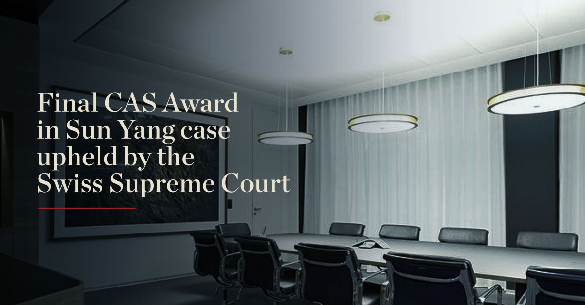 Final CAS Award in Sun Yang case upheld by the Swiss Supreme Court